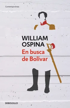 EN BUSCA DE BOLÍVAR. WILLIAM OSPINA. Libro en papel. 9786287513600 ...